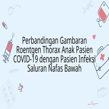 Perbandingan Gambaran Roentgen Thorax Anak Pasien COVID-19 dengan.pptx