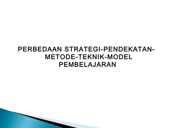 Pendekatan, Model, Strategi dan Metode Pembelajaran.ppt