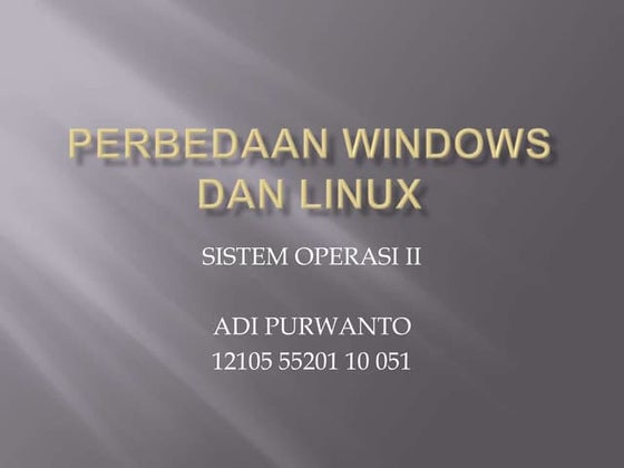 Perbandingan sistem operasi Linux & Windows | PPT