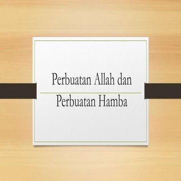 Perbuatan allah dan perbuatan hamba | PPTX
