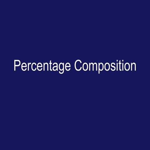PERCENTAGE COMPOSITION 1. pptx | PPTX