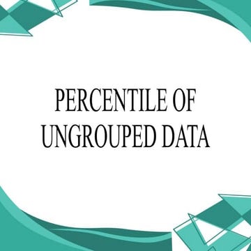 PERCENTILE OF grouped and ungrouped.pptx
