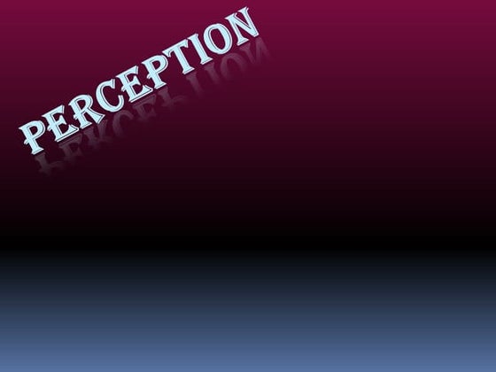 perception- Meaning, Definition, Stages, Factors | PPTX