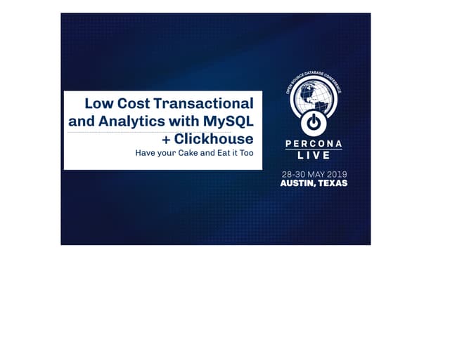 Low Cost Transactional And Analytics With Mysql Clickhouse Ppt
