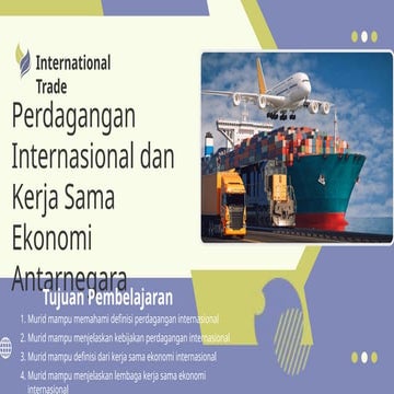 perdagangan internasional dan kerja sama ekonomi antarnegara | PPTX