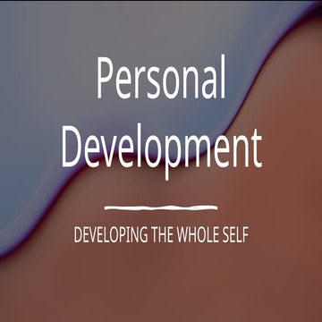 PERDEV WEEK 2.pptx DEVELOPING THE WHOLE SELF | PPT