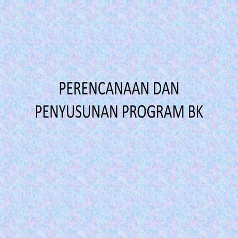 PERENCANAAN_DAN_PENYUSUNAN_PROGRAM_BK.pptx