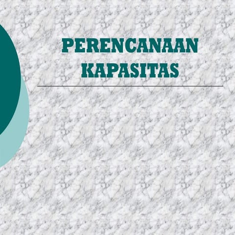 PERENCANAAN KAPASITAS PRODUKSI DALAM SUATU PERIODE.ppt