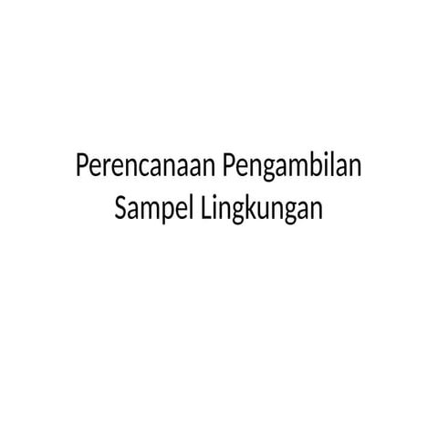 Perencanaan_Pengambilan_Sampel_Lingkungan.pptx