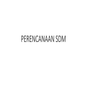 PERENCANAAN SDM (sumber daya manusia) dalam suatu perusahaan atau ...