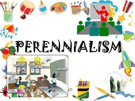 Perennialism Philosophies of education | PPT