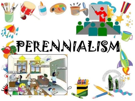 Perennialism Philosophies of education | PPT