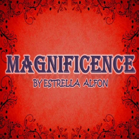 MAGNIFICENCE - ESTRELLA ALFON | PPT