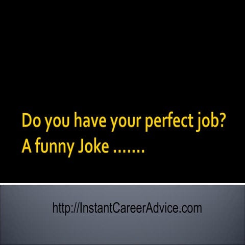 A Funny Joke about Perfect Jobs | PPT