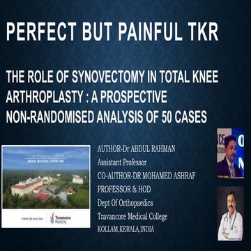 PERFECT BUT PAINFUL TKR -ROLE OF SYNOVECTOMY.pptx