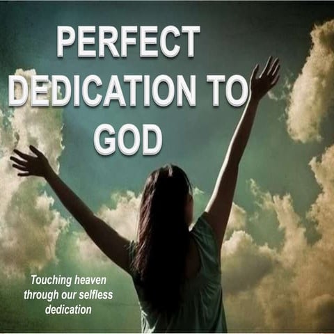 Perfect dedication to god | PPTX
