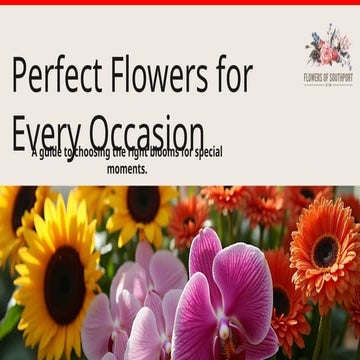 The Ideal Flowers for Life's Special Occasions | PPTX