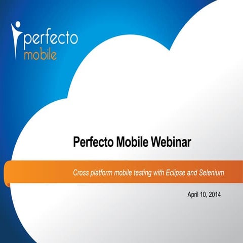 Cross Platform Mobile Test Automation Using Selenium Webdriver By Perfecto Mobile Ppt 3088