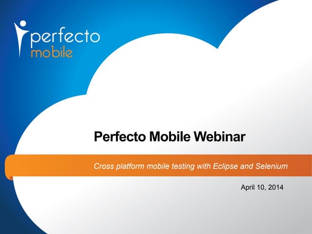 Cross Platform Mobile Test Automation Using Selenium Webdriver By Perfecto Mobile Ppt 3088