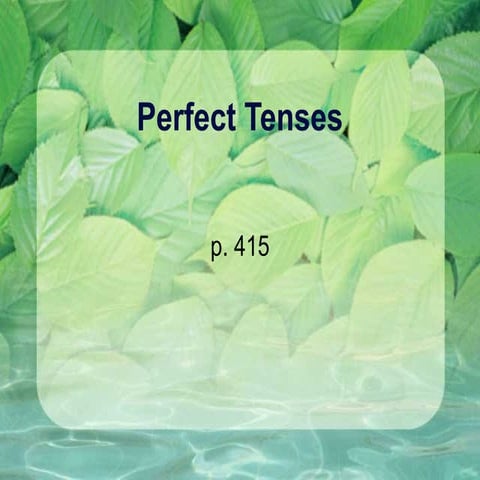 perfect_tenses and how to use in class.ppt