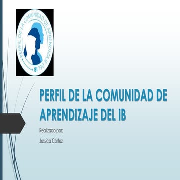 Perfil de la Comunidad de Aprendizaje del IB | PPTX