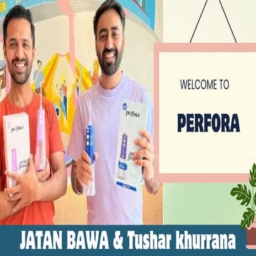 Entrepeenur story -tushar khurrana and jatan bawa -perfora oral care | PPTX