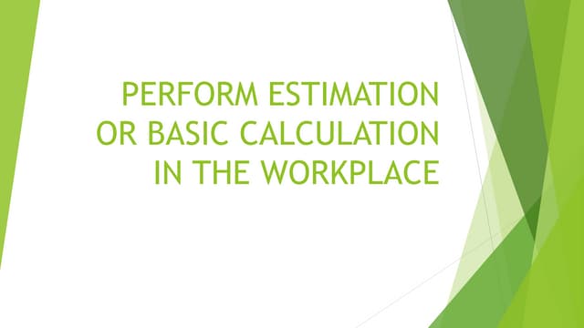 Perform Estimation Or Basic Calculation In The Workplace Pptx