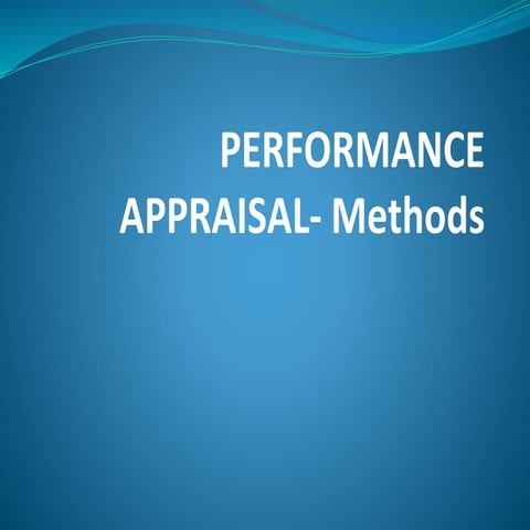 PERFORMANCE APPRAISAL methodas- Methods.pptx