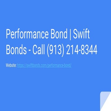 Performance Bond | Swift Bonds - Call (913) 214-8344 | PPTX