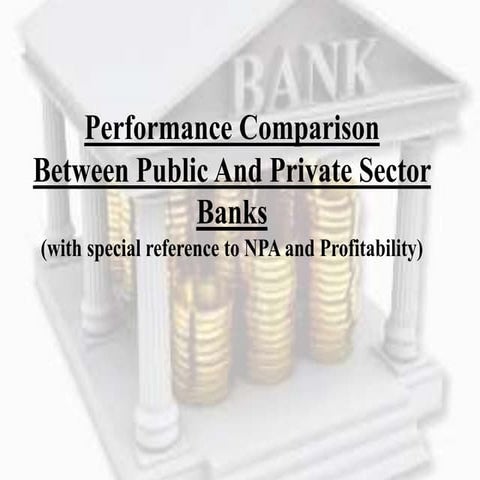 Performance comparison between public and private sector banks in India ...