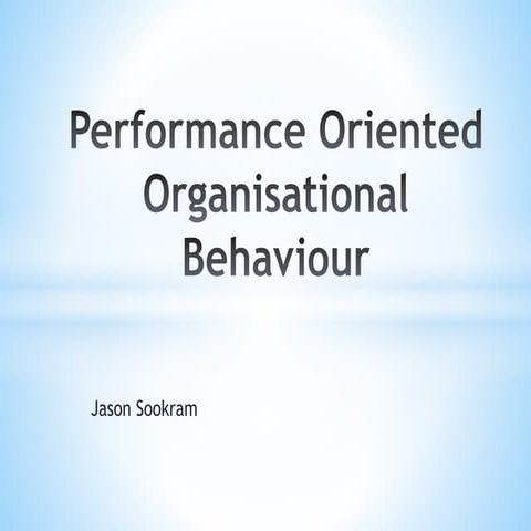 Performance Oriented Organisation Behaviour 1 Ppt