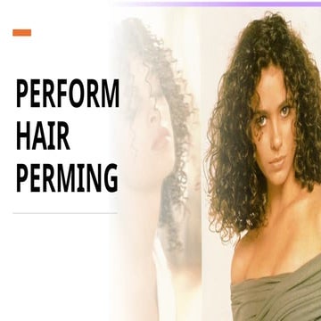 Lesson Title: Hairdressing PERFORM HAIR PERMING | PPTX