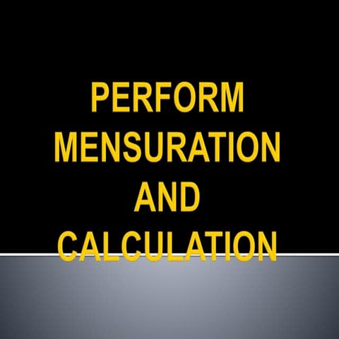 PERFORM MENSURATION AND CALCULATION OWN PPT.pptx