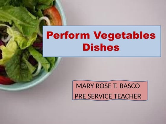 Basic principles of vegetables cookery | PPTX | Gardening | Home & Garden