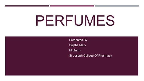 Perfumes: Types and their applications | PPTX
