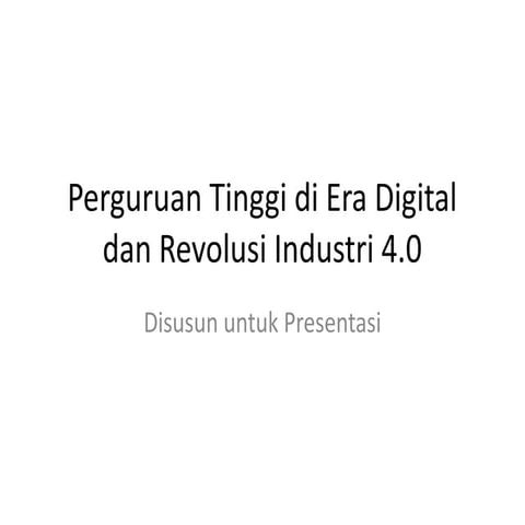 Perguruan_Tinggi_Era_Digital_4.0_Ilustrasi.pptx