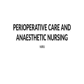 PERI-OPERATIVE CARE AND ANAESTHETIC NURSING.pptx