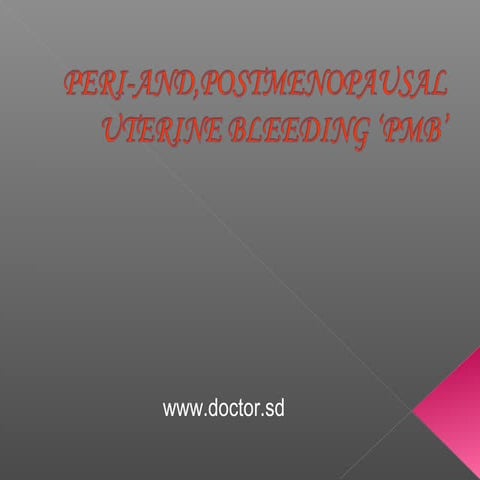 PERI-AND,POSTMENOPAUSAL UTERINE BLEEDING ‘PMB | PPT