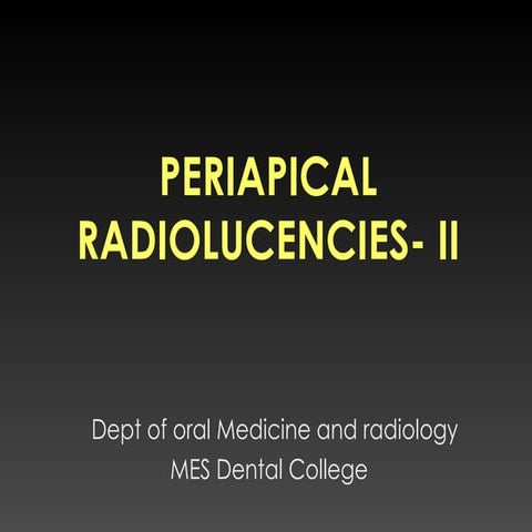 PERIAPICAL RADIOLUCENCIES OF THE JAWS - II.ppt
