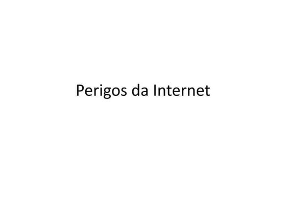 Trabalho de TIC - «Os Perigos da Internet» | PDF