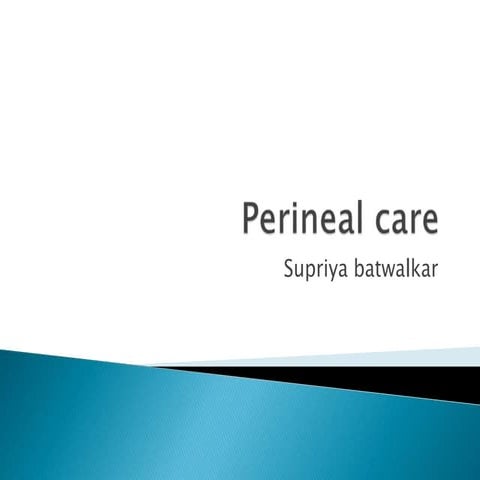 Perineal care | PPTX