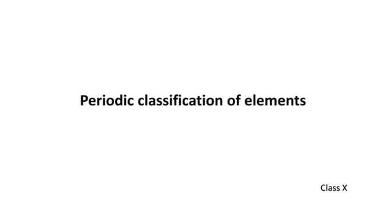 Periodic Classification Of Elements Class 10th | PPT