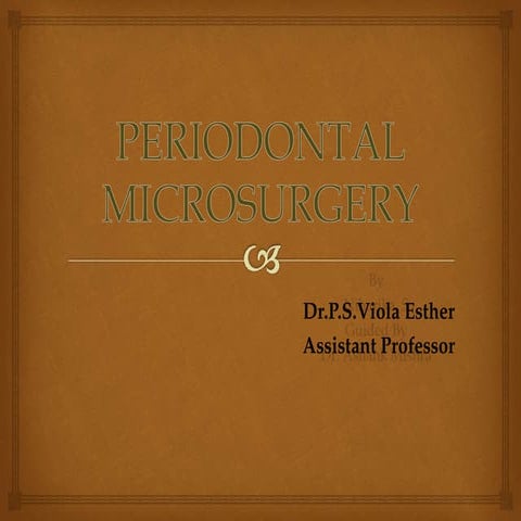 periodontal microsurgery (loupes, microscope).pptx