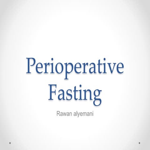 Perioperative Fasting.pptx