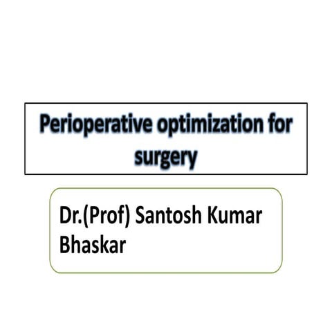 Perioperative optimisation for surgery | PPTX