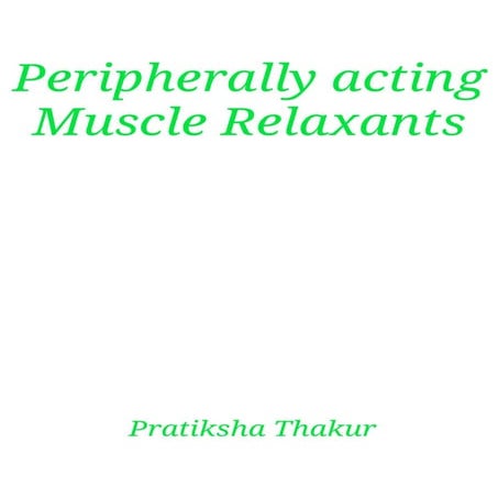 Peripherally acting Muscle Relaxants | PDF