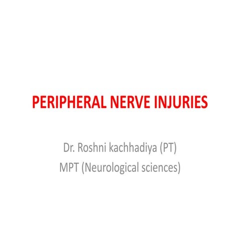 Peripheral Nerve Injuries By Roshni Pptx
