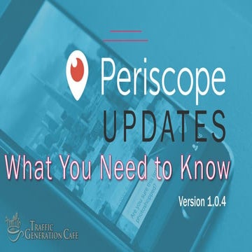Periscope Updates: Everything You Need to Know | PDF