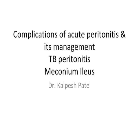 Complication of Acute Peritonitis & Tuberculous Peritonitis | PPT