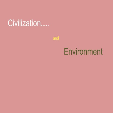 Civilization and Environment | PPT